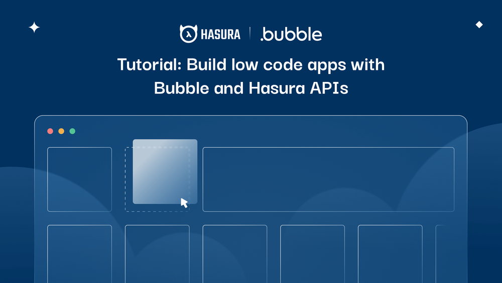 Tutorial: Build low code apps with Bubble and Hasura APIs